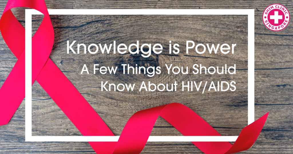 Knowledge is Power - A Few Things You Should Know About HIV/AIDS